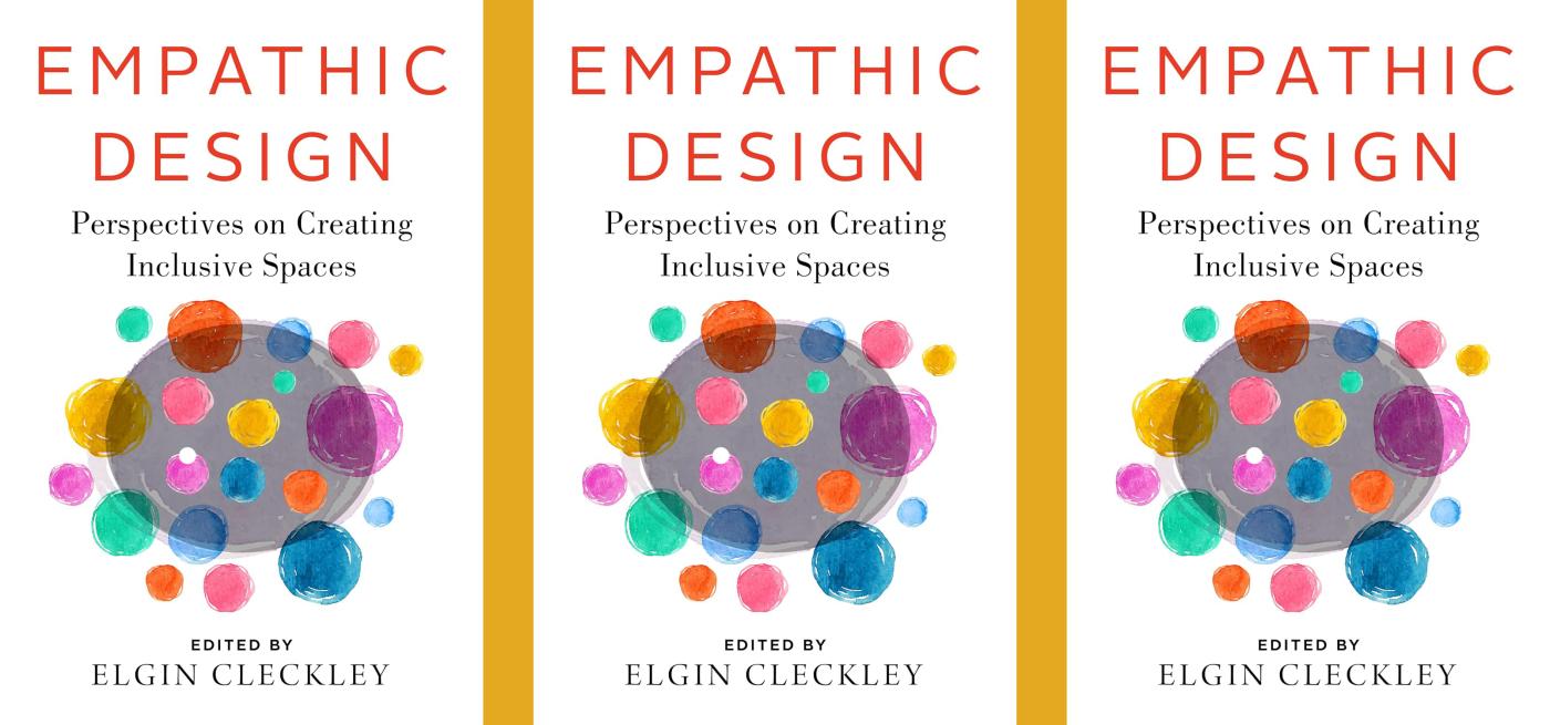 Empathic Design: Perspectives on Creating Inclusive Spaces | University ... Empathic Design: Perspectives on Creating Inclusive Spaces | University ...